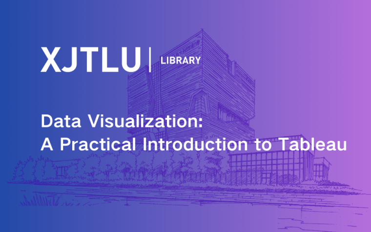 Data Visualization: A Practical Introduction to Tableau | Library for XJTLU